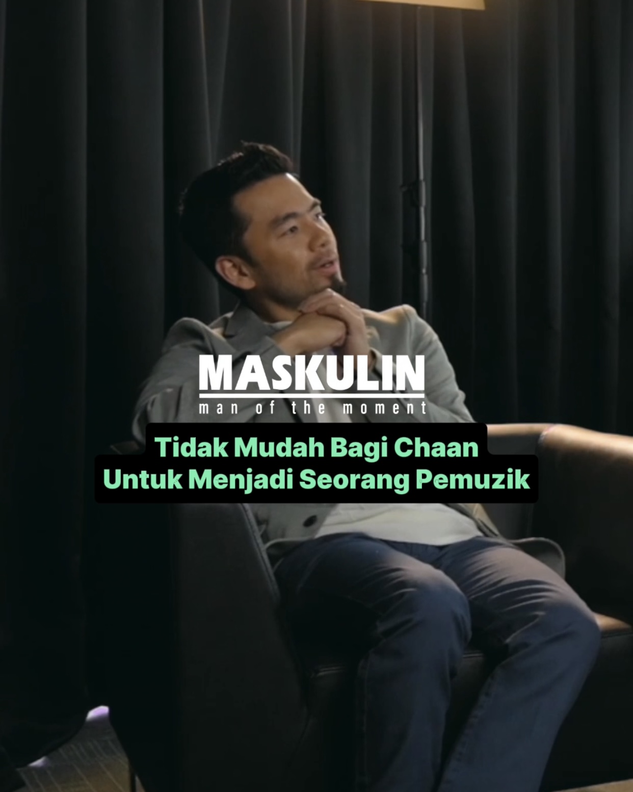 Tidak Mudah Bagi Chaan Untuk Menjadi Seorang Pemuzik - Maskulin