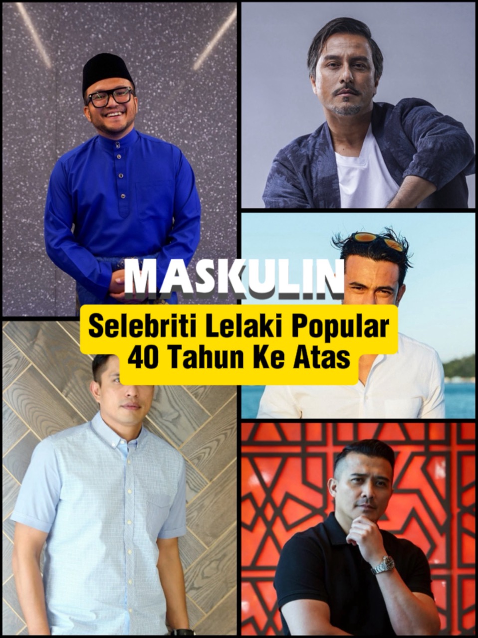 Selebriti Lelaki Popular 40 Tahun Ke Atas