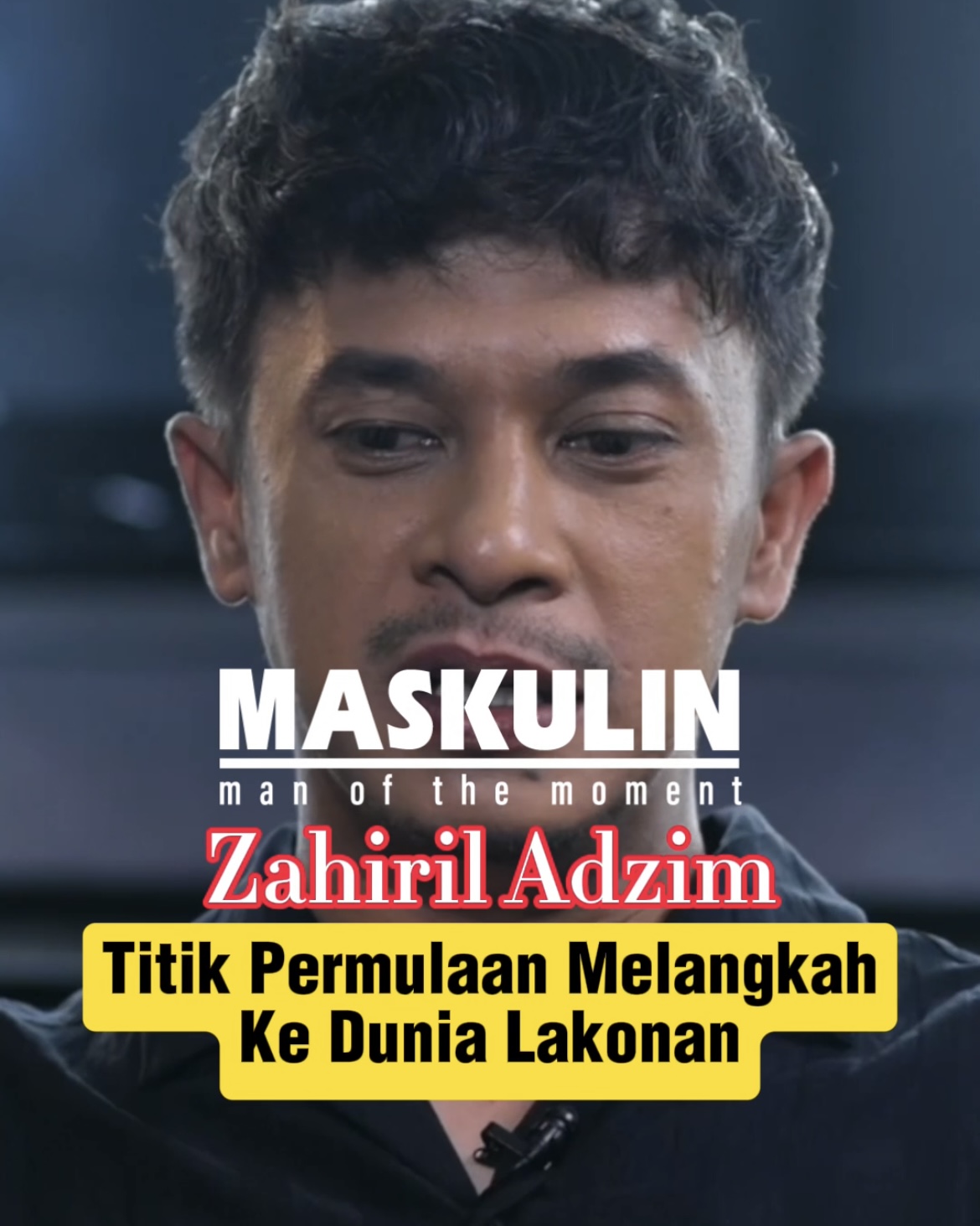 Titik Permulaan Zahiril Adzim Melangkah Ke Dunia Lakonan