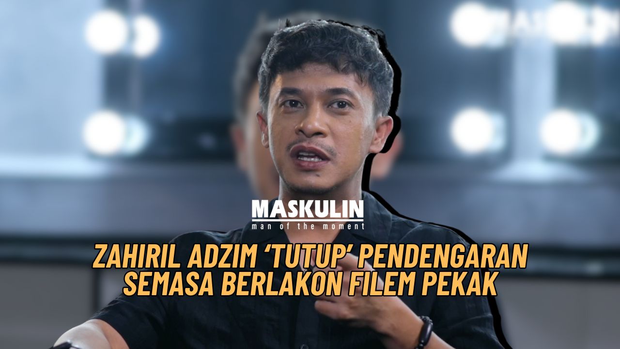 Zahiril Adzim 'Tutup' Pendengaran Semasa Berlakon Filem Pekak - Maskulin