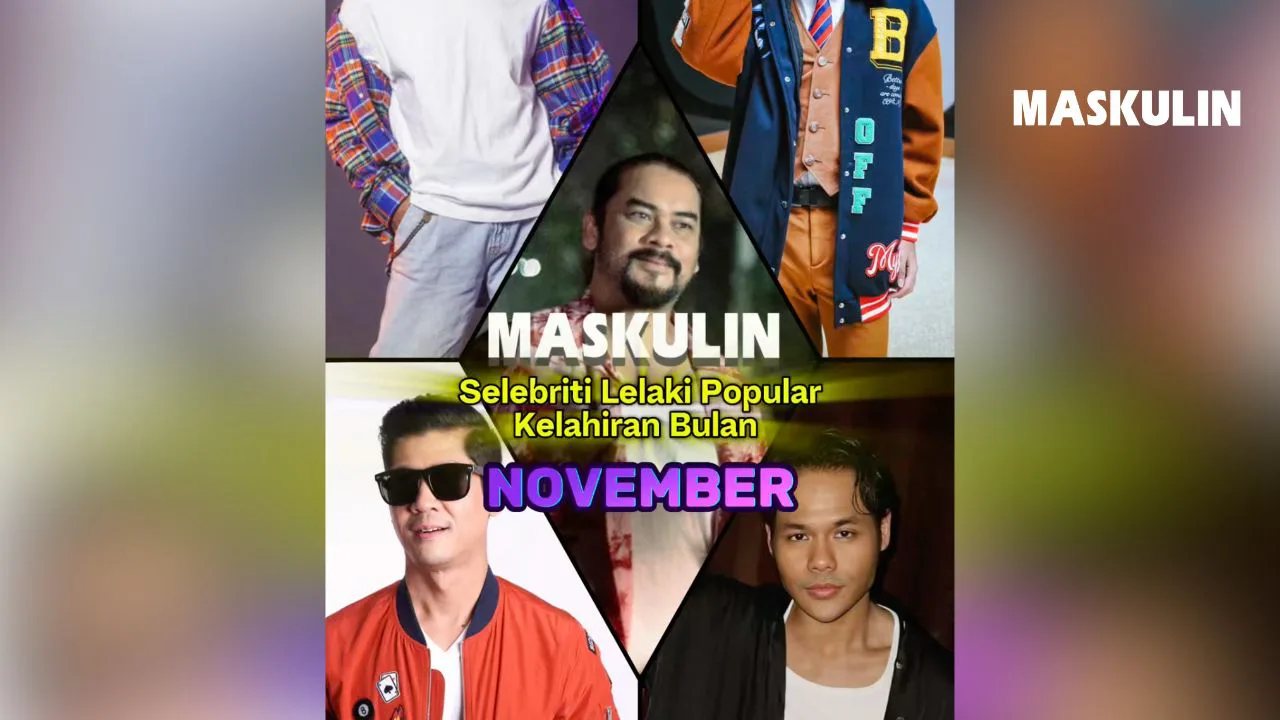 Selebriti Lelaki Popular Kelahiran Bulan November