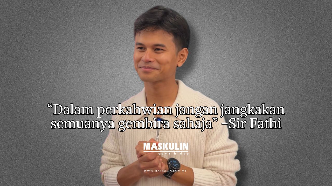 "Dalam perkahwinan, jangan jangkakan semuanya gembira sahaja' - Sir ...