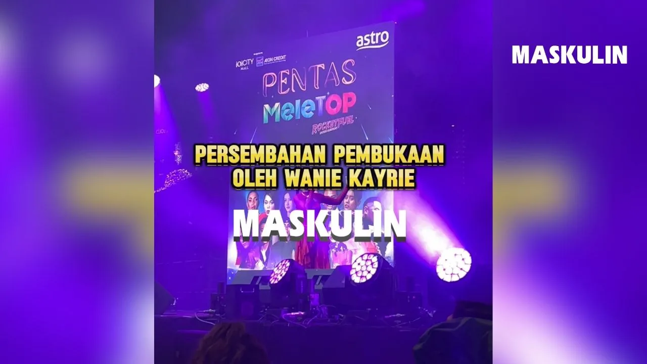 Persembahan Pembukaan Oleh Wanie Kayrie - Maskulin