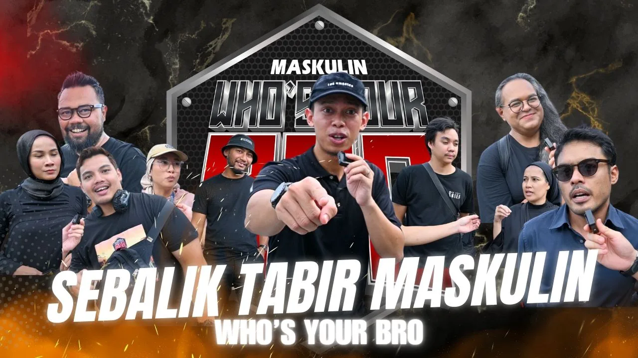 Warga Di Sebalik Tabir MASKULIN Who's Your Bro - Maskulin
